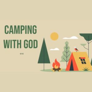 Camping With God – Elim Evangelical Free Church on South Hill, Puyallup ...